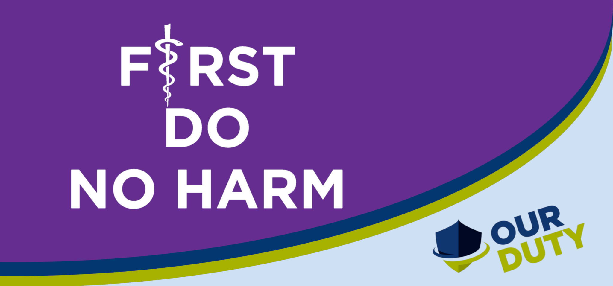 First Do No Harm | Our Duty